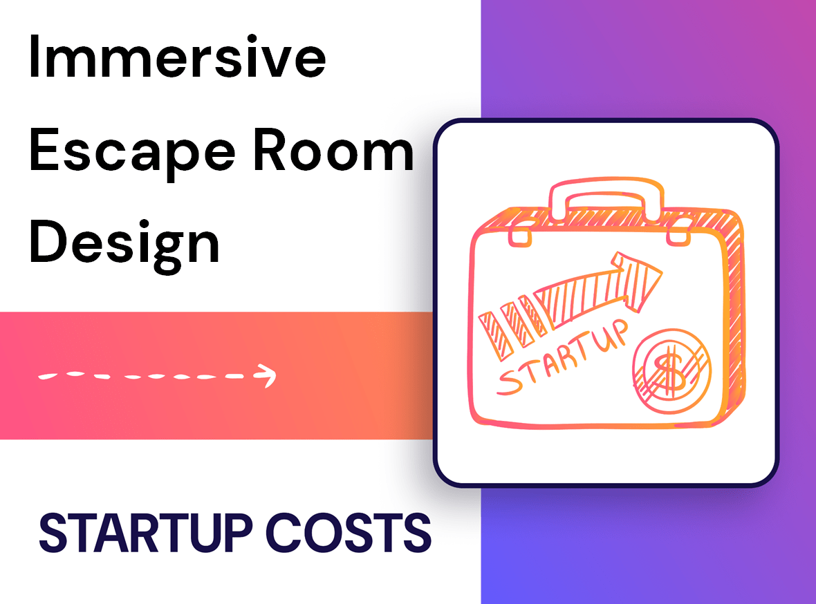 What Are the Startup Costs for Immersive Escape Room Design?