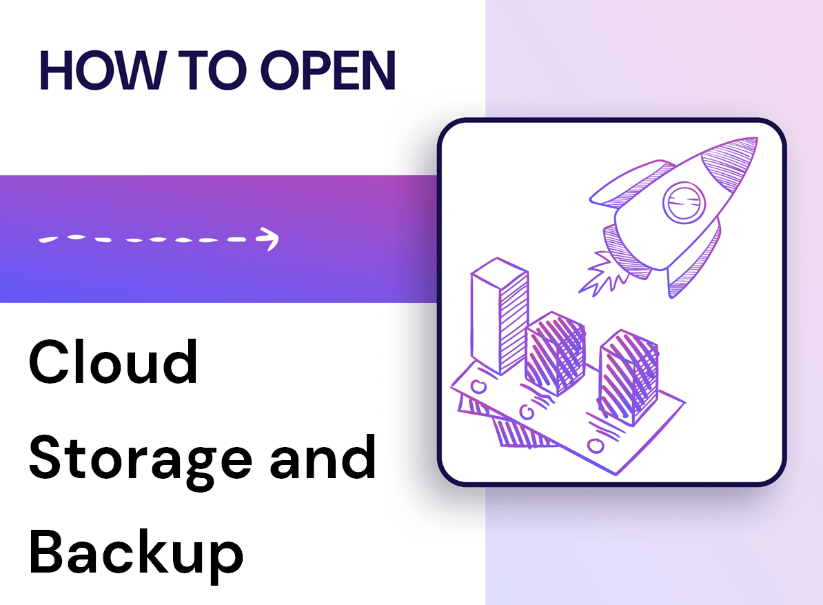 How Can You Open Cloud Storage and Backup Services?