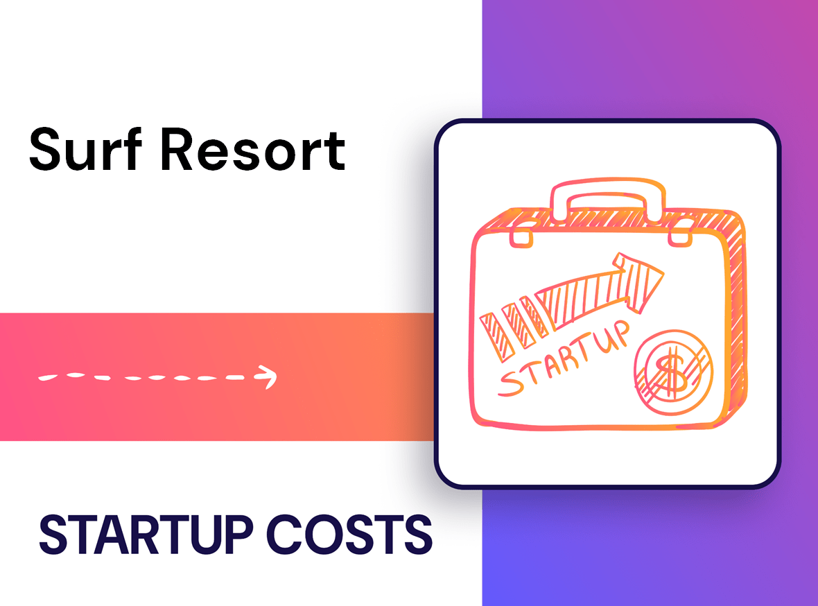 What Are the Startup Costs for a Surf Resort?