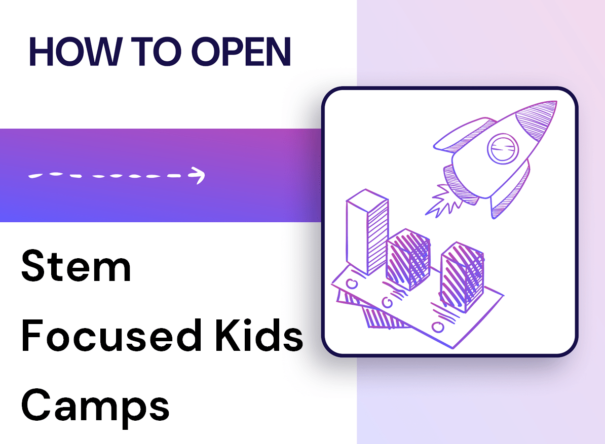 How Can You Successfully Open STEM-Focused Kids Camps?