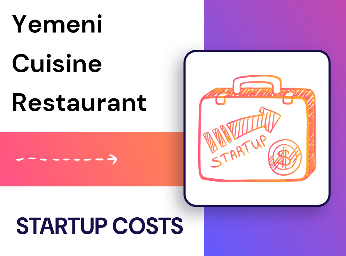 What Are the Startup Costs for a Yemeni Cuisine Restaurant?