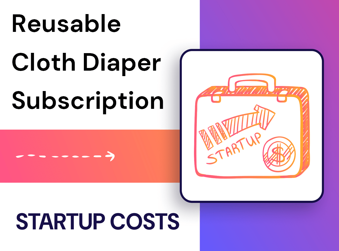 What Are the Startup Costs for a Reusable Cloth Diaper Subscription?