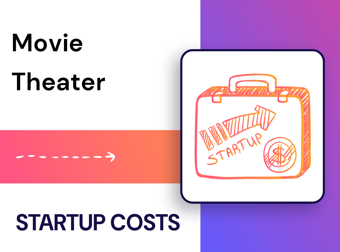 What Are the Startup Costs for Opening a Movie Theater?