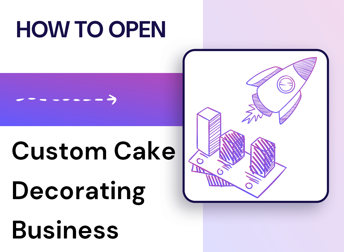 How Can You Successfully Open a Custom Cake Decorating Business?