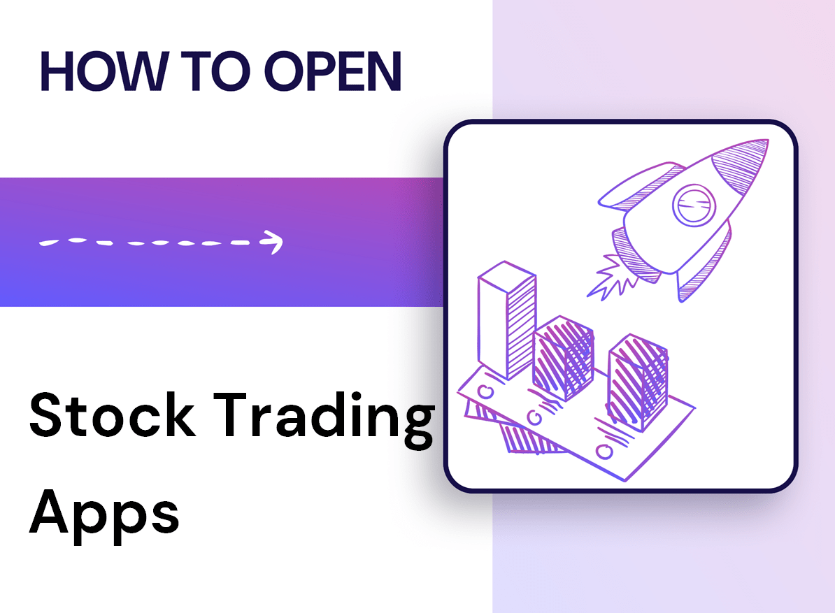 How Do You Open Stock Trading Apps?