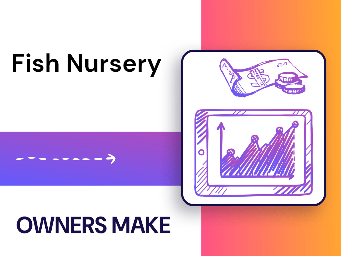 How Much Does an Owner Make from a Fish Nursery?