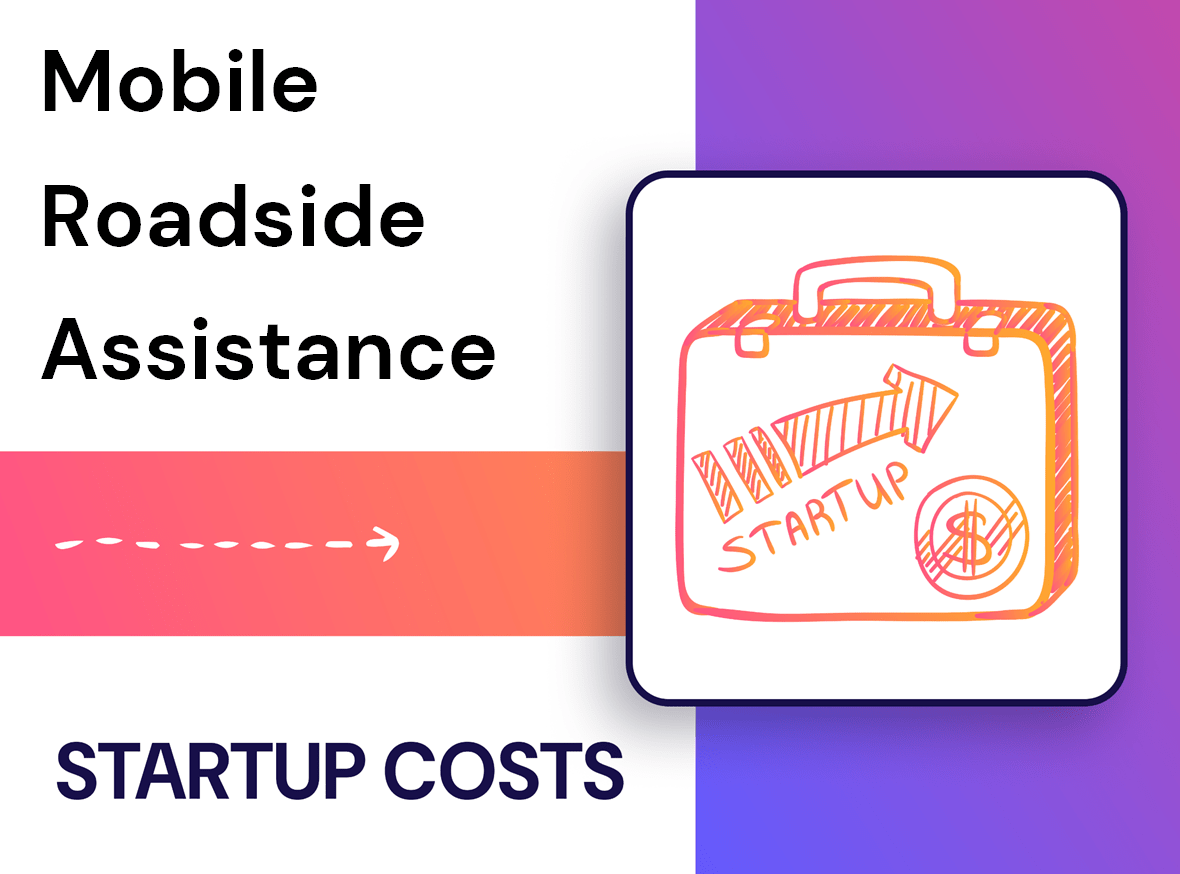What Are the Startup Costs for a Mobile Roadside Assistance Business?