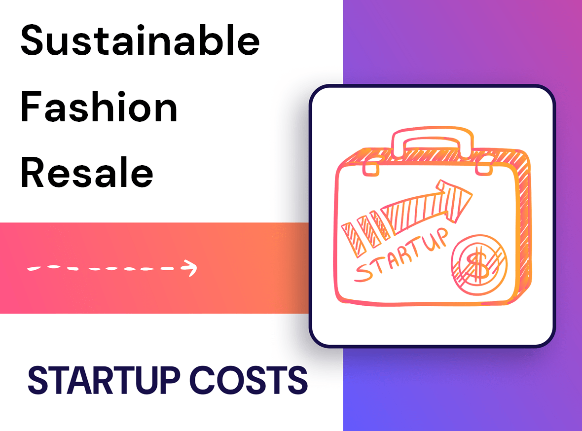 What Are the Startup Costs for a Sustainable Fashion Resale Platform?