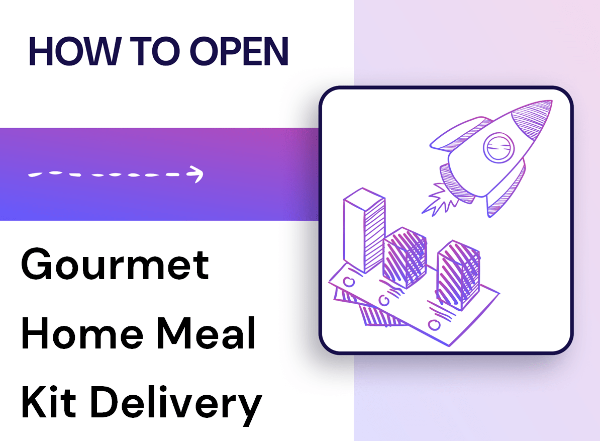 How Can You Open a Gourmet Home Meal Kit Delivery Service?