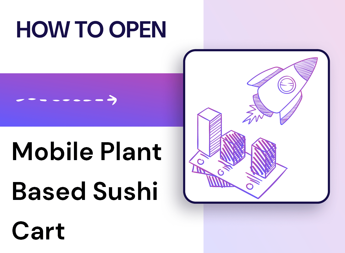 How to Open a Mobile Plant-Based Sushi Cart?