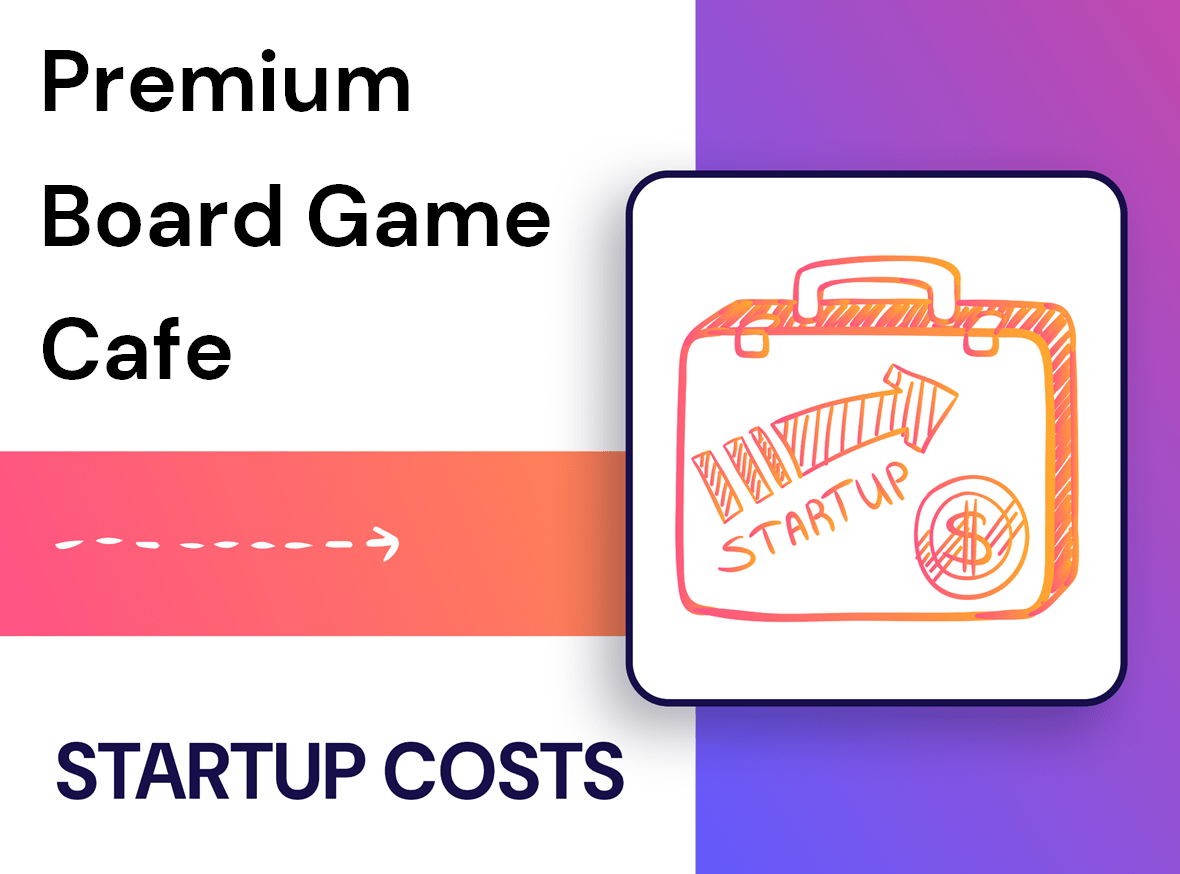 What Are the Startup Costs for a Premium Board Game Cafe?