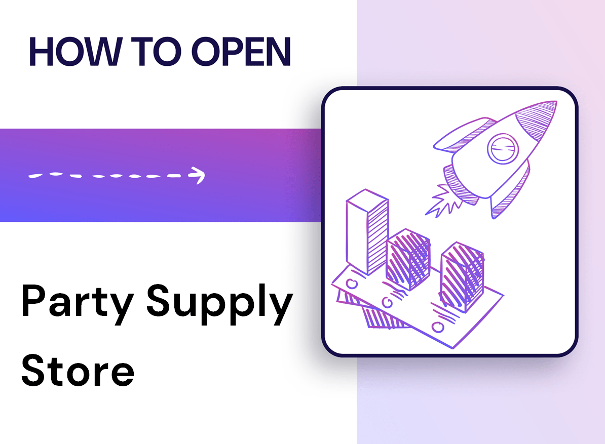 How to Successfully Open a Party Supply Store?