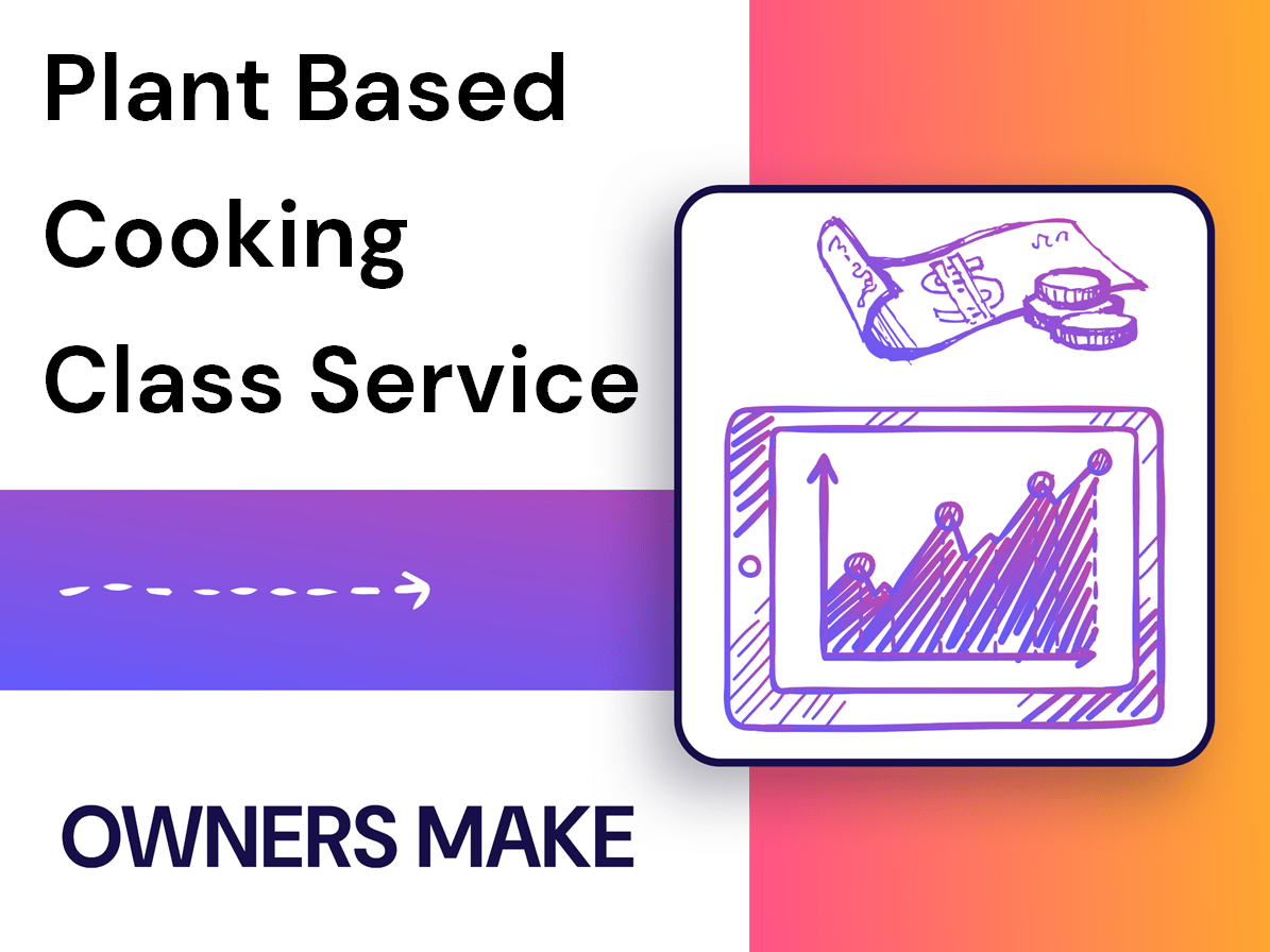 How Much Does an Owner Make from a Plant-Based Cooking Class Service?