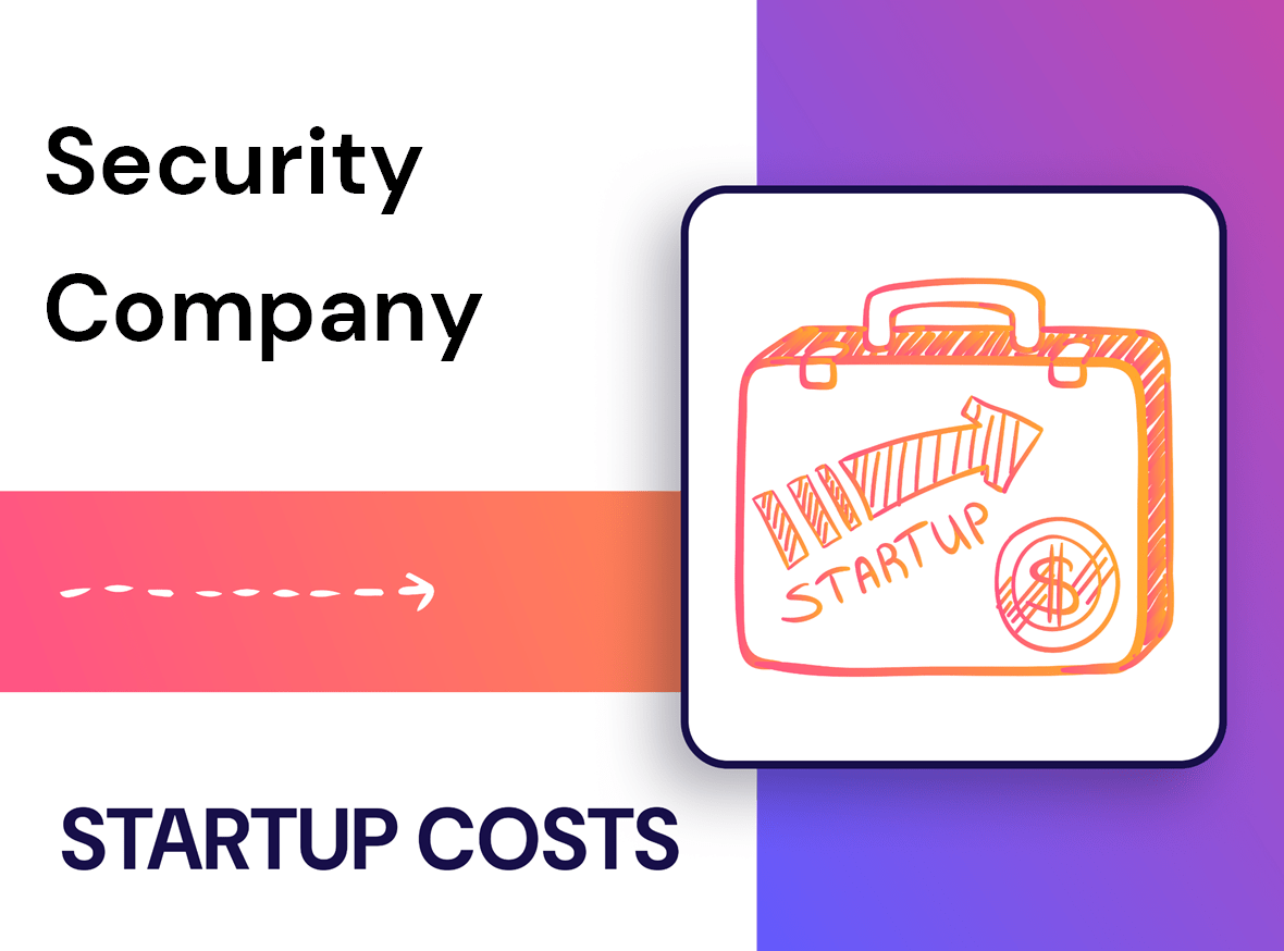 What Are the Startup Costs for a Security Company?