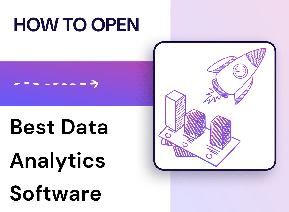 What Is the Best Data Analytics Software to Open?