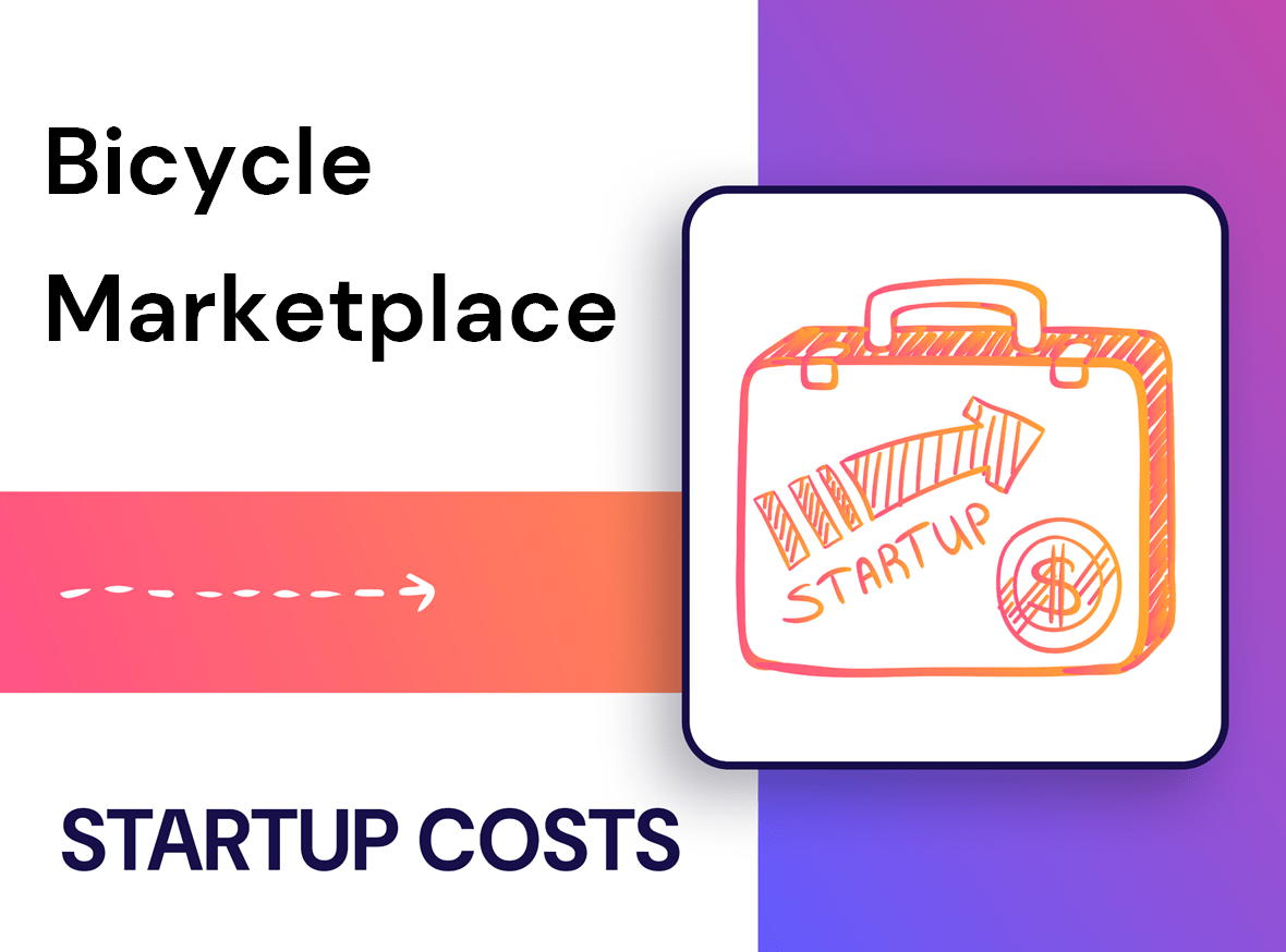What Are the Startup Costs for a Bicycle Marketplace?