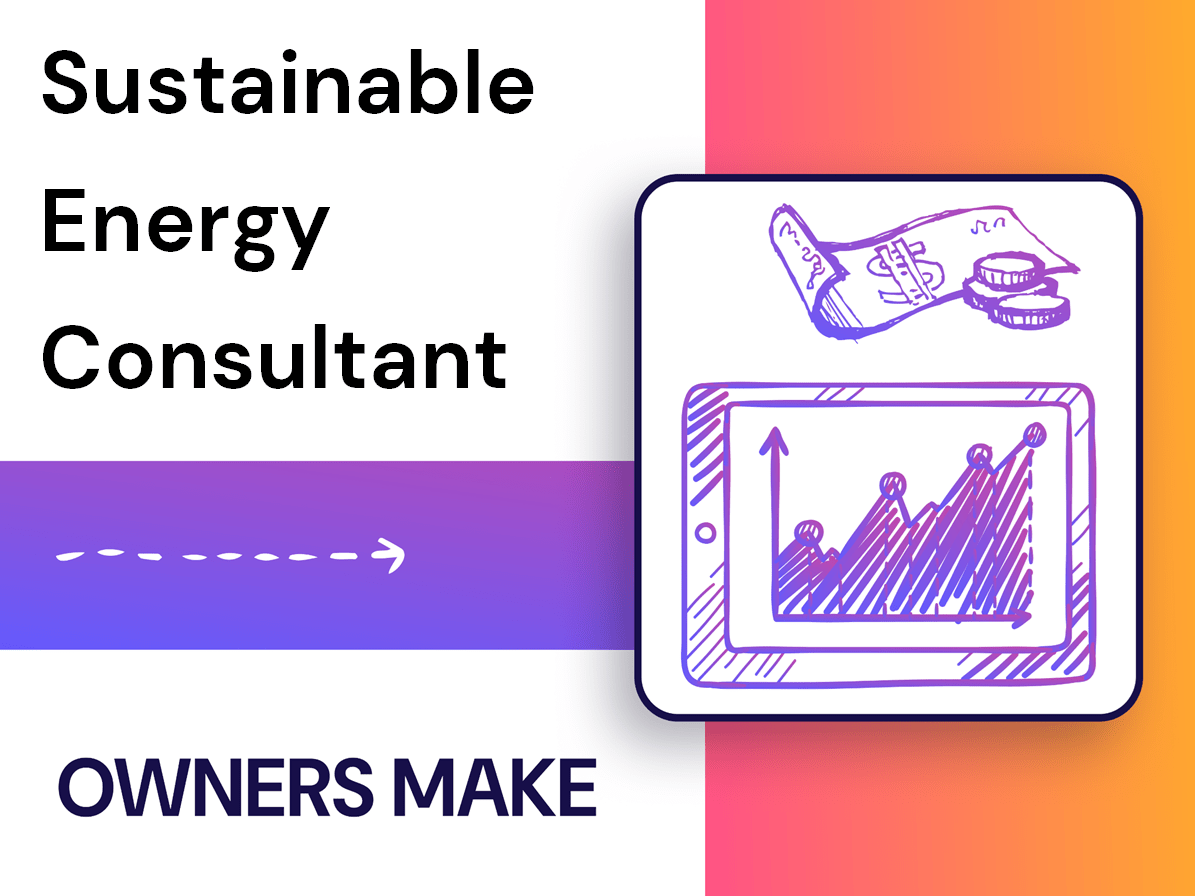 How Much Does an Owner Make as a Sustainable Energy Consultant?