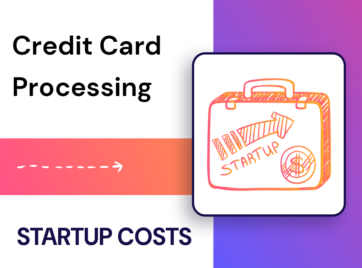 What Are the Startup Costs for Credit Card Processing?