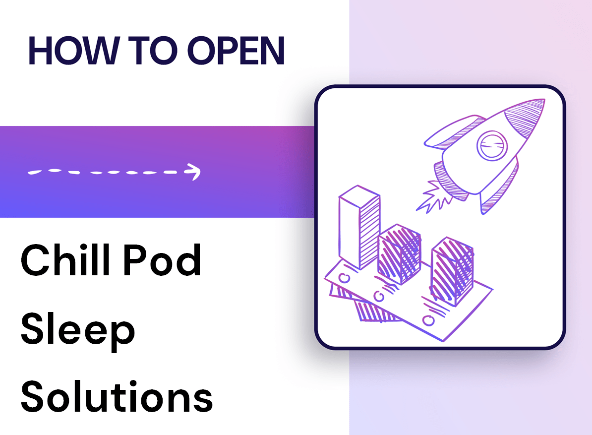 How Do You Open Chill Pod Sleep Solutions?