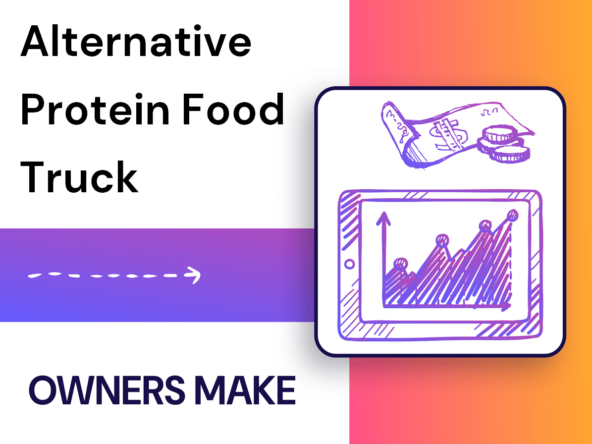 How Much Does an Owner Make from an Alternative Protein Food Truck?