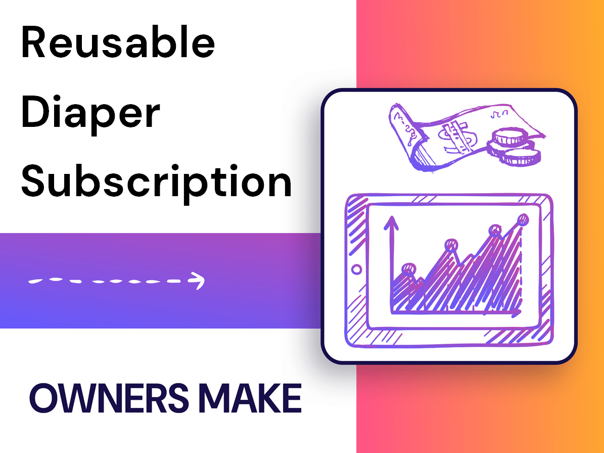 How Much Does an Owner Make from a Reusable Diaper Subscription Service?