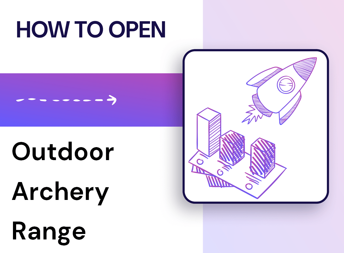 How Do You Open an Outdoor Archery Range?