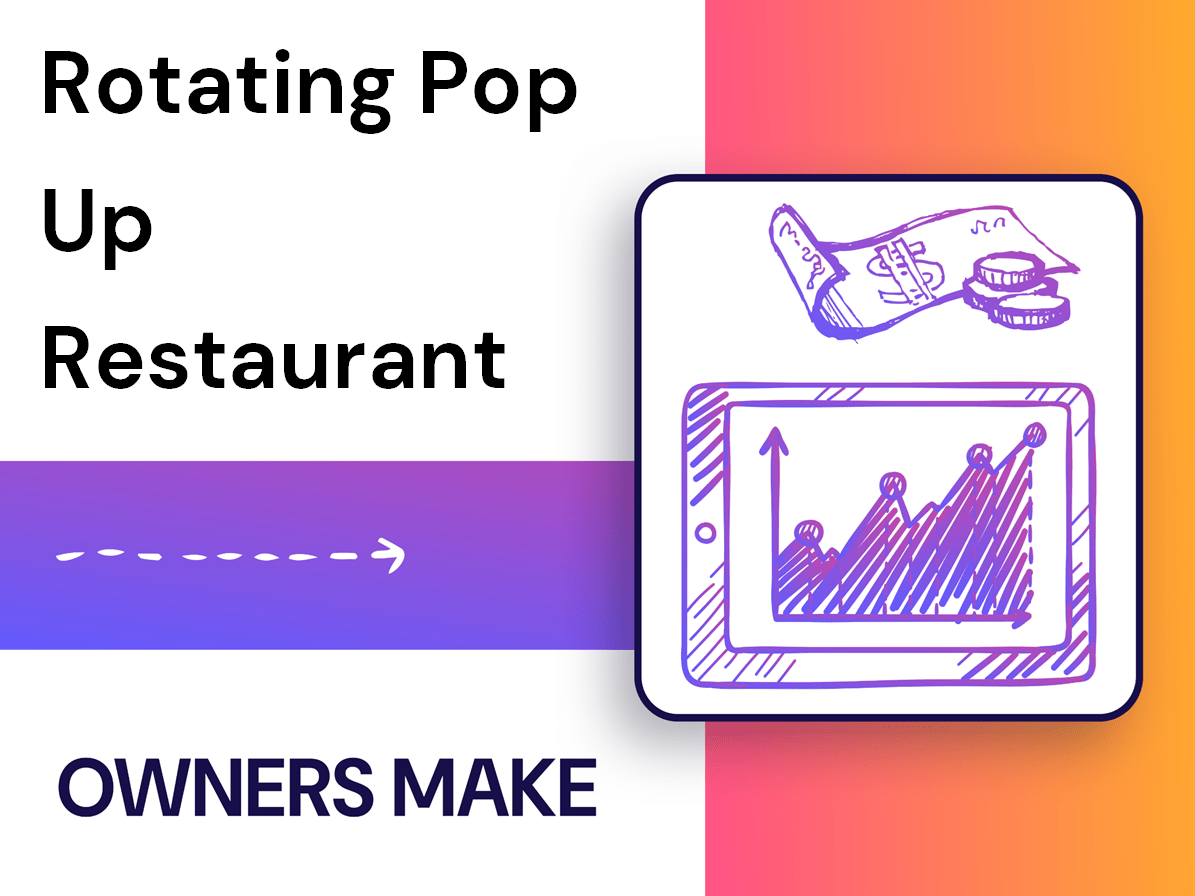 How Much Do Owners Make from Rotating Pop-Up Restaurant Locations?