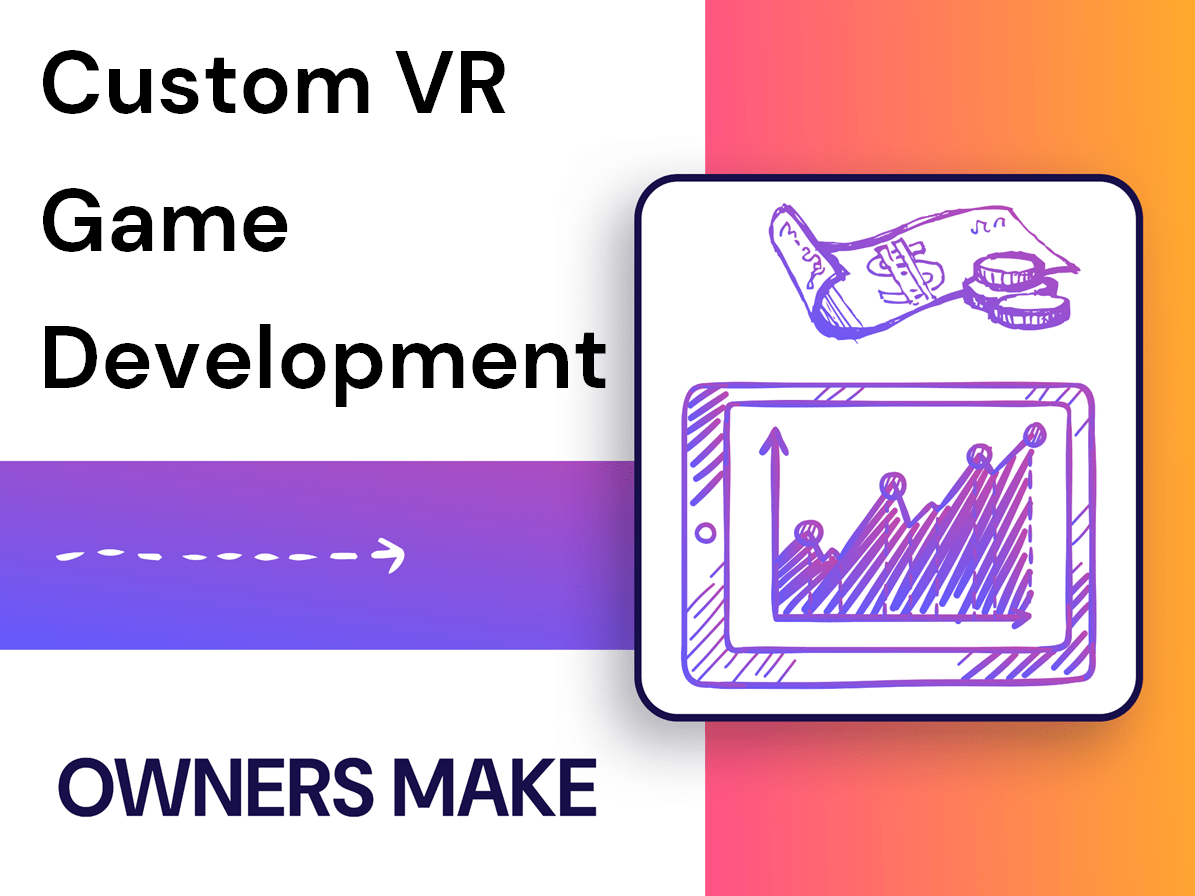 How Much Does an Owner Make in Custom VR Game Development?