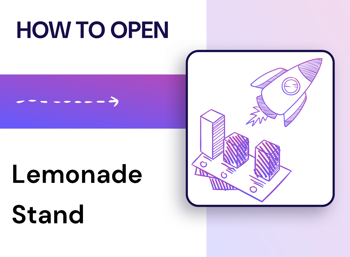 How Do You Open a Lemonade Stand?