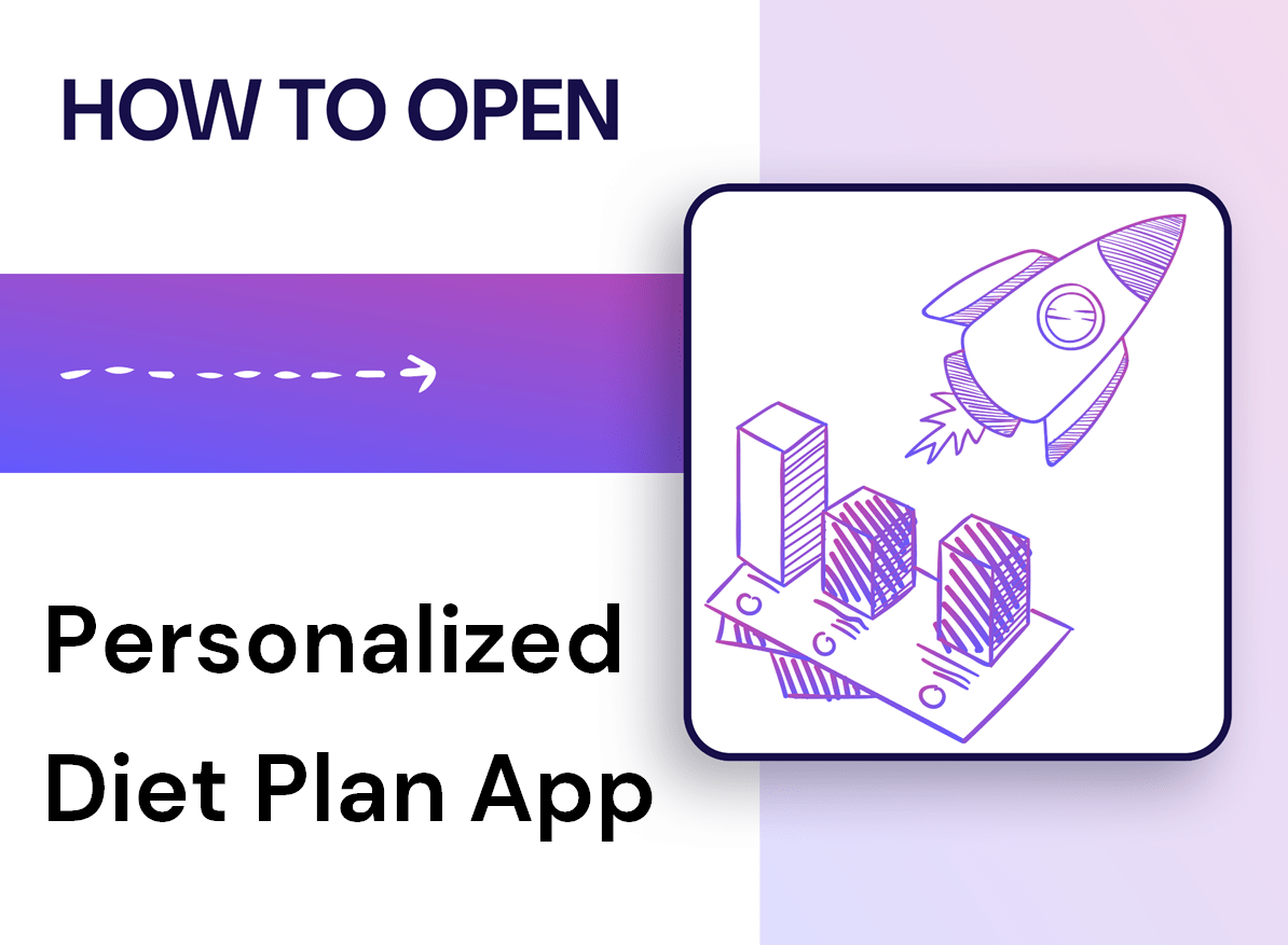 How Do You Open a Personalized Diet Plan App?