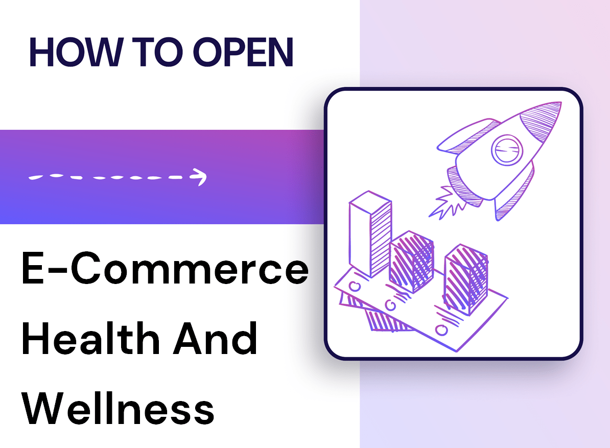 How Can You Open a Successful E-Commerce Store in Health and Wellness?