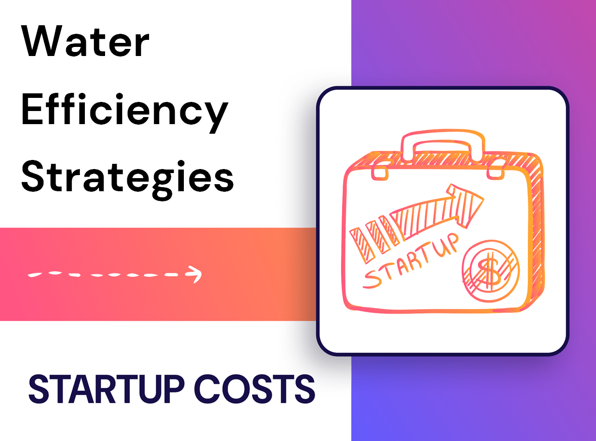 What Are the Key Startup Costs for Water Efficiency Strategies?