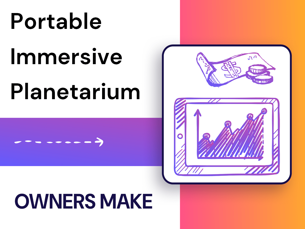 How Much Does an Owner Make from a Portable Immersive Planetarium?