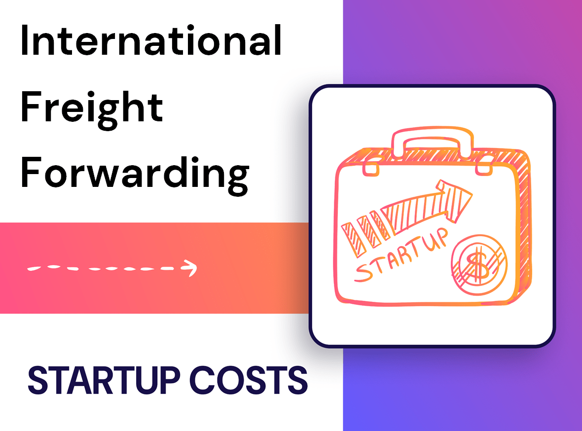 What Are the Startup Costs for International Freight Forwarding?