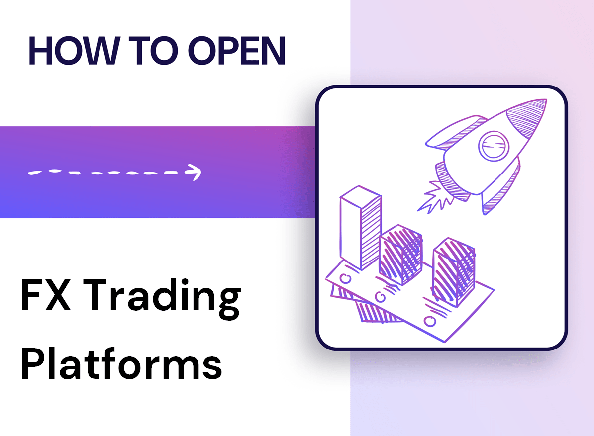 How Do You Open FX Trading Platforms?