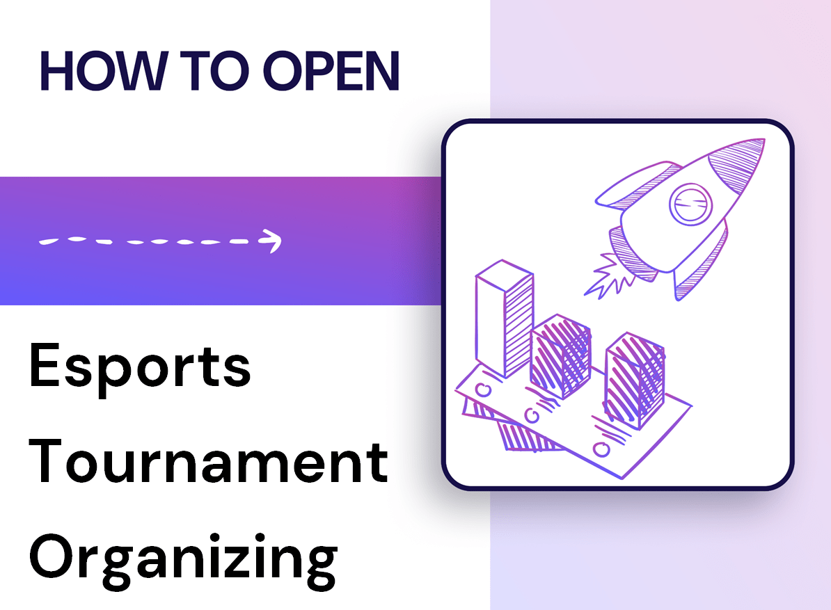 How Do You Open an Esports Tournament Organizing Service?