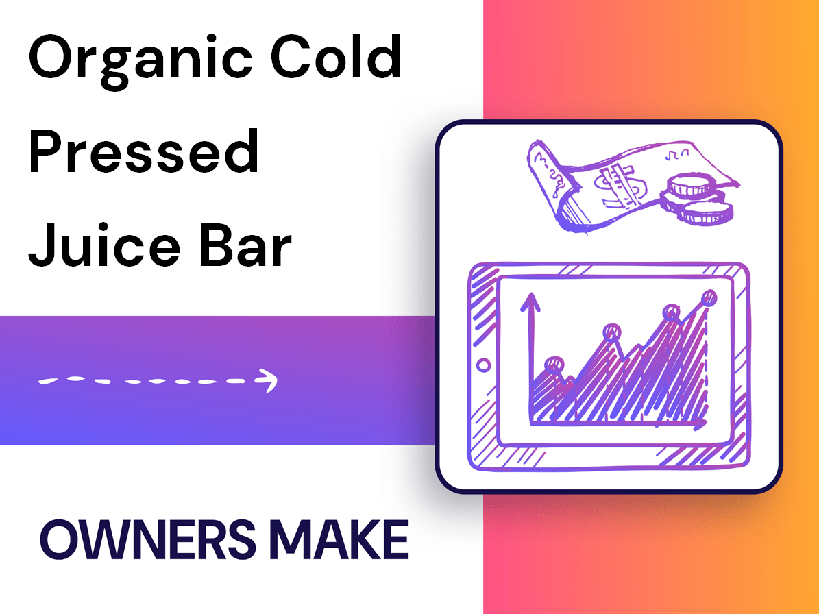How Much Does an Owner Make at an Organic Cold Pressed Juice Bar?