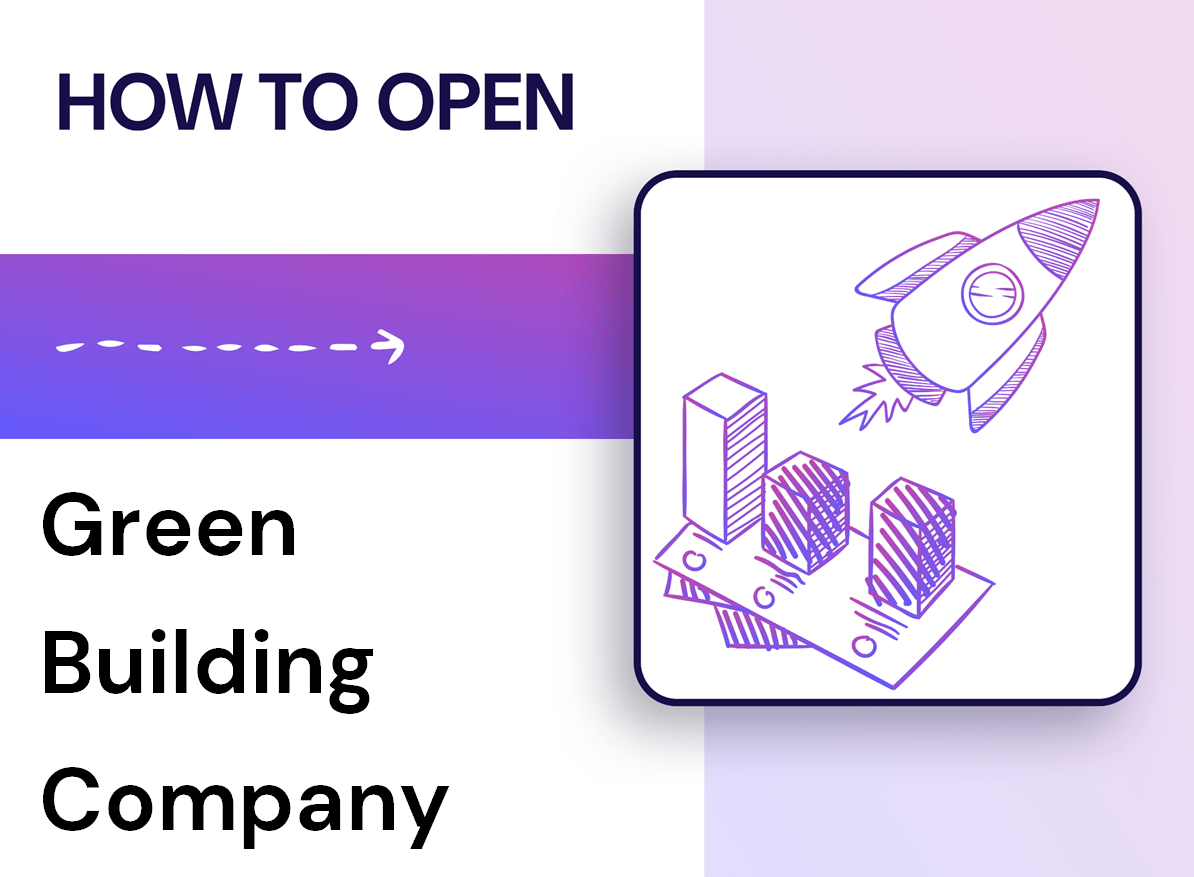 How to Open a Green Building Company Successfully?