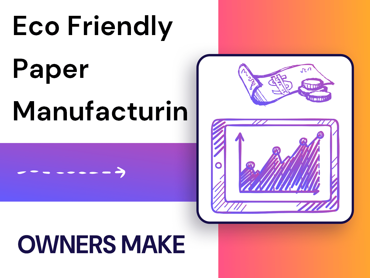 How Much Does an Owner Make in Eco-Friendly Paper Manufacturing?