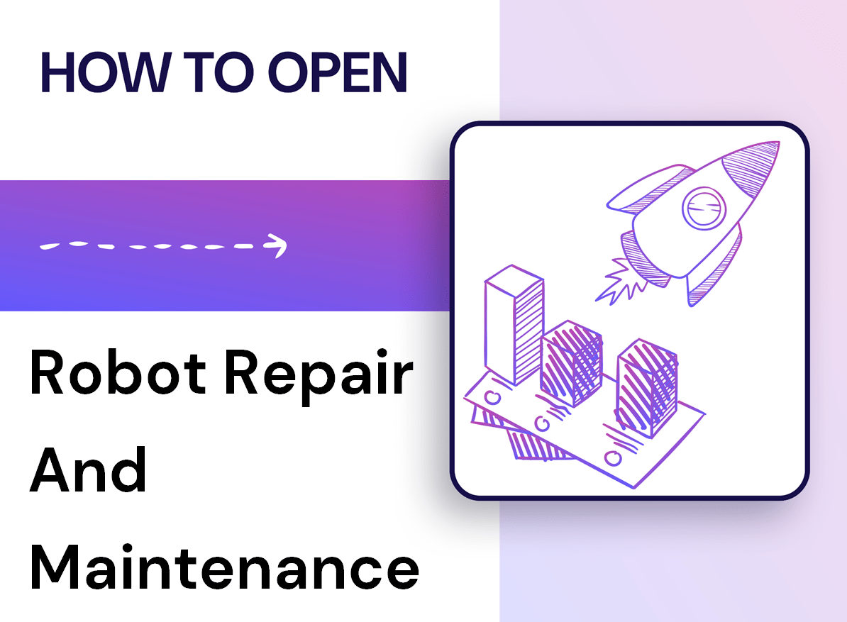 How Can You Open Robot Repair and Maintenance Services?