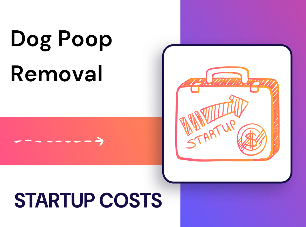 What Are the Startup Costs for a Dog Poop Removal Business?