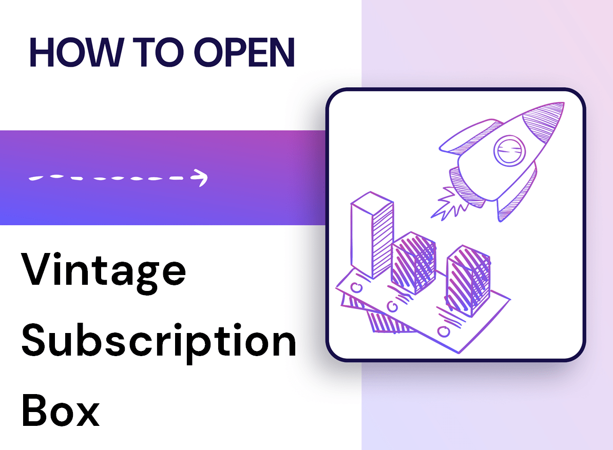 How Do You Open a Vintage Subscription Box?