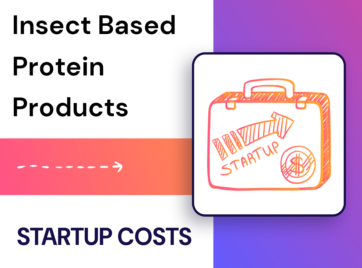 What Are the Startup Costs for Insect-Based Protein Products?