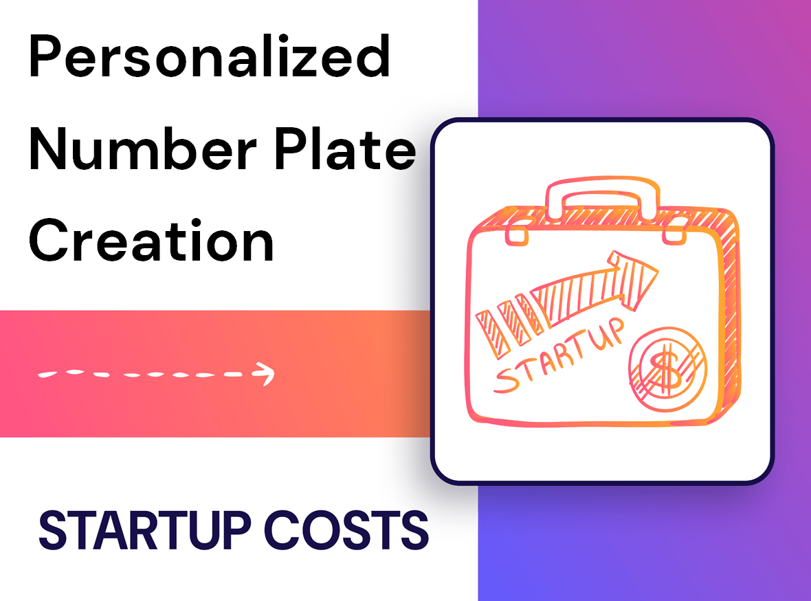 What Are the Startup Costs for Personalized Number Plate Creation?