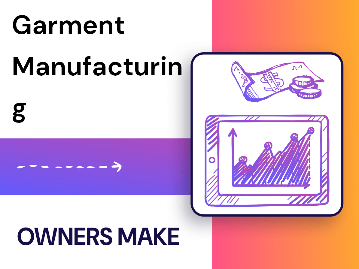 How Much Does an Owner Make in Garment Manufacturing?