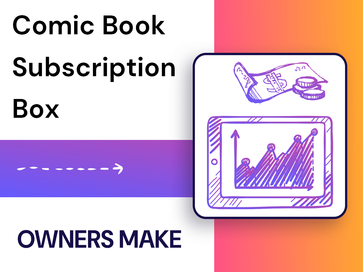 How Much Does an Owner Make from a Comic Book Subscription Box?