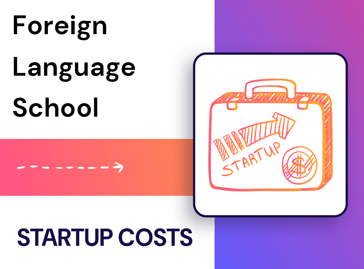 What Are the Startup Costs for a Foreign Language School?