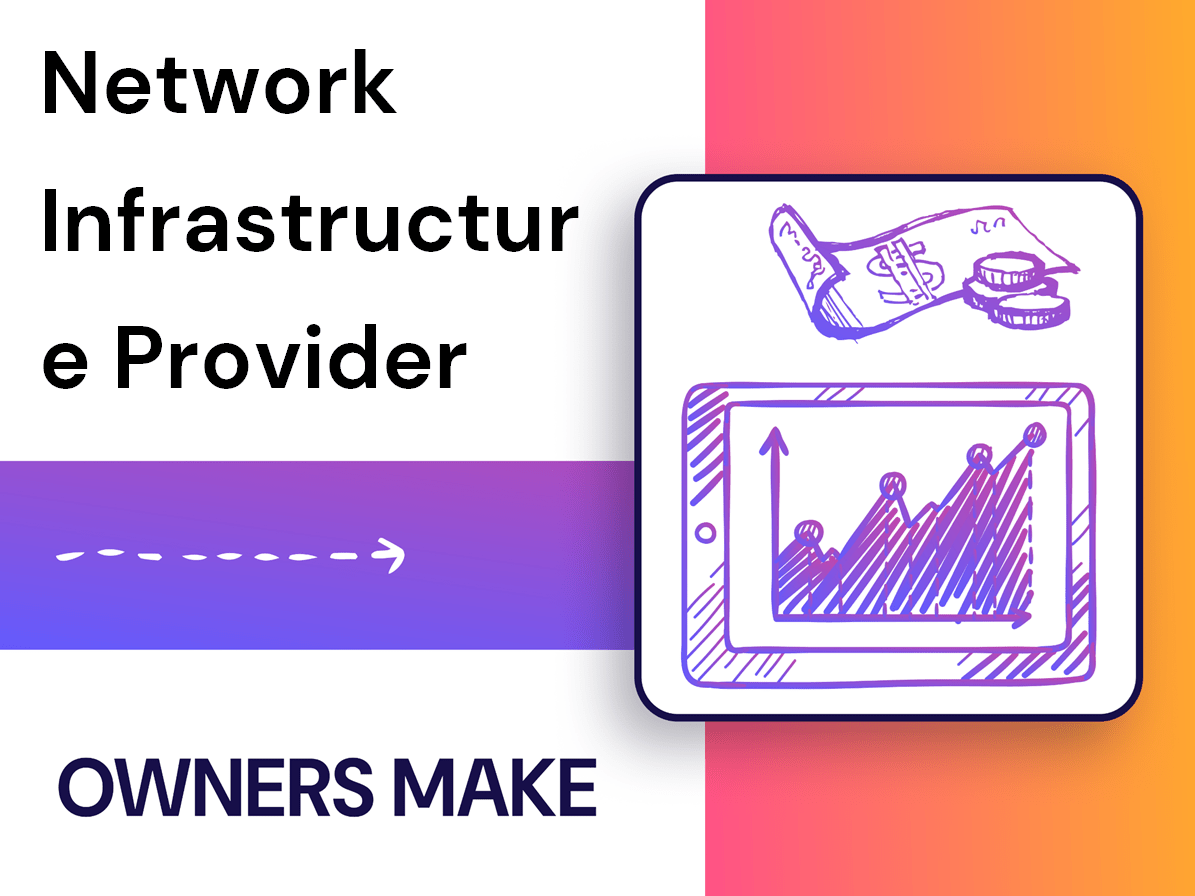 How Much Does an Owner Make as a Network Infrastructure Provider?