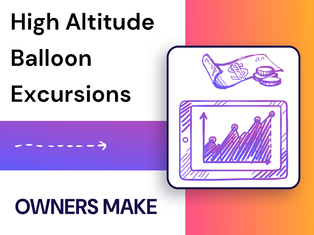 How Much Does an Owner Make from High Altitude Balloon Excursions?