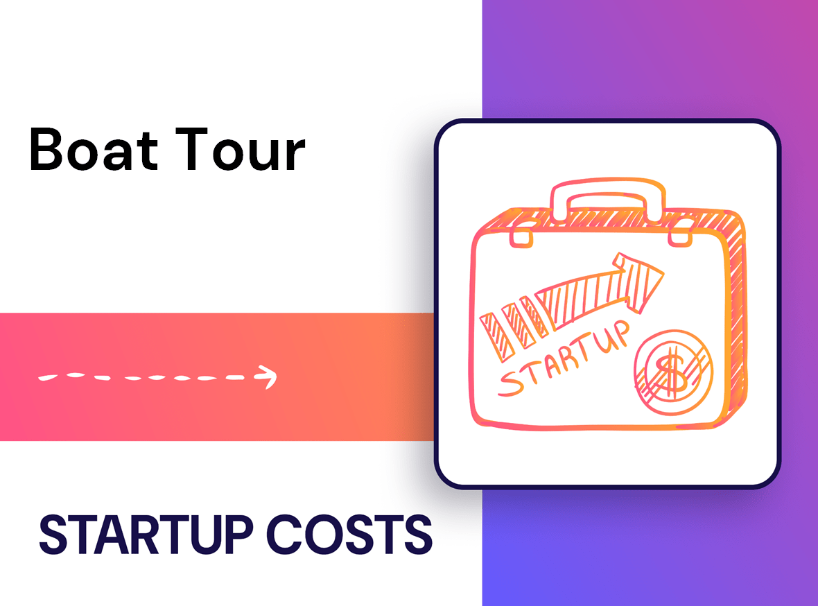 What Are the Startup Costs for a Boat Tour Business?